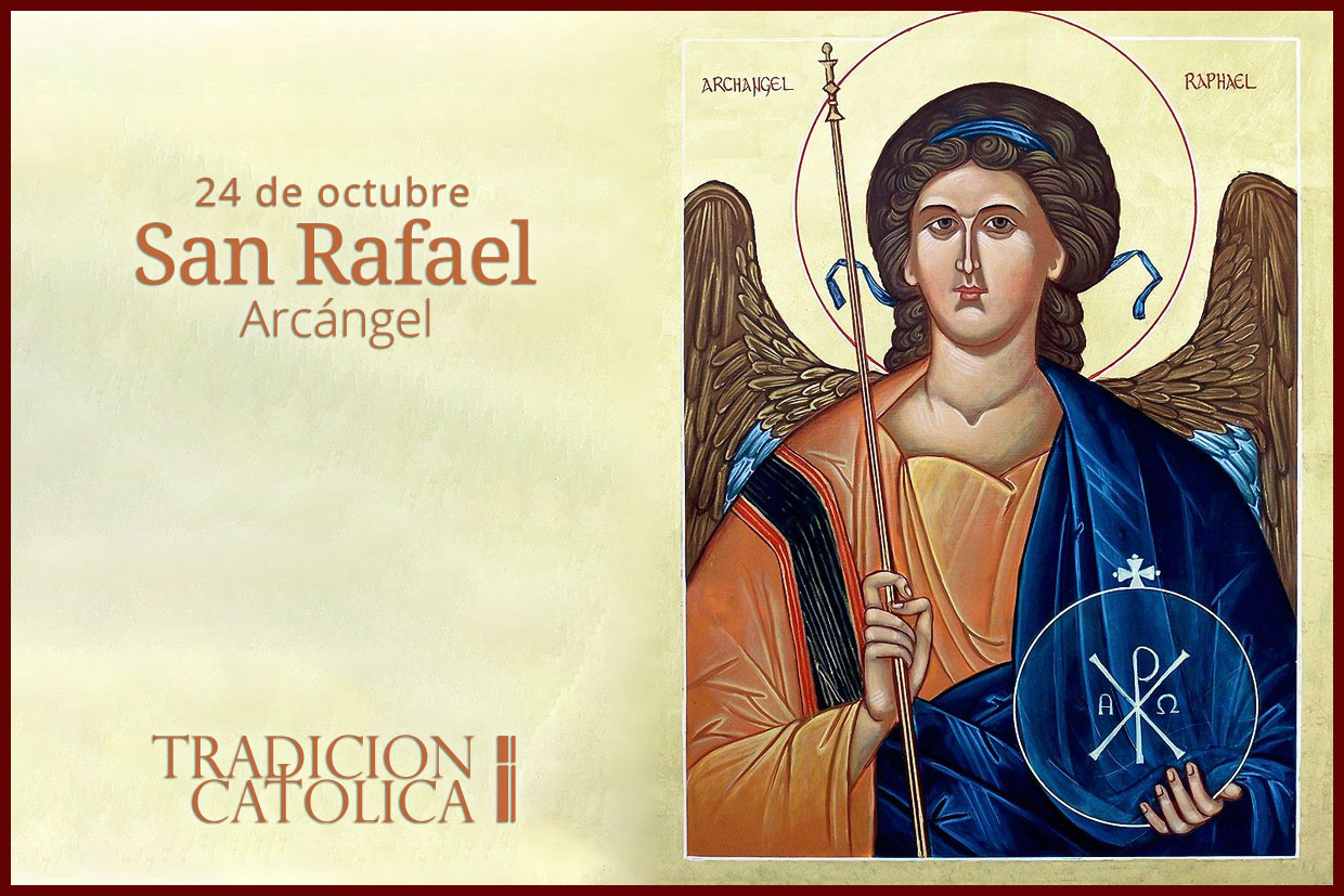 Día de san rafael arcángel 24 de octubre 》 - La Luz de la Religión